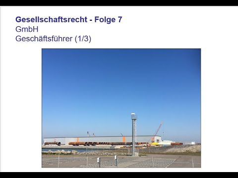 Gesellschaftsrecht 2024 - Folge 7: GmbH - Geschäftsführer (1/3)