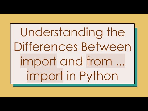 Understanding the Differences Between import and from ... import in Python
