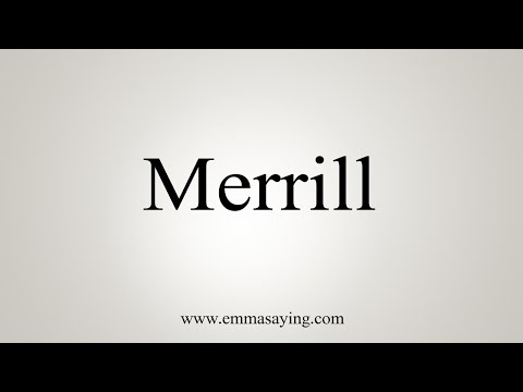 How To Say Merrill