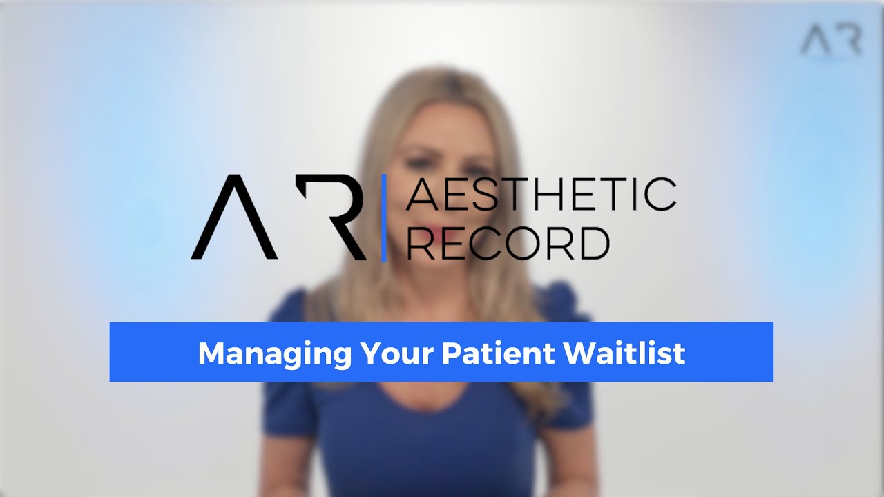 Discover Aesthetic Record: Managing Your Patient Waitlist