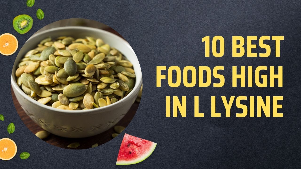 10 Best Foods High In L Lysine