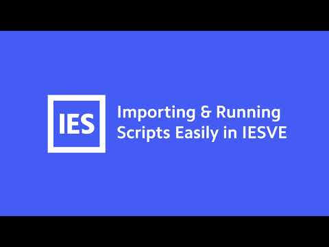 Importing & Running Scripts Easily in IESVE
