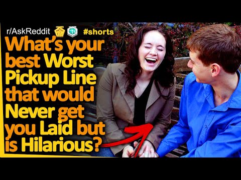 What’s your best worst pickup line that would never get you laid but is hilarious? (r/AskReddit)
