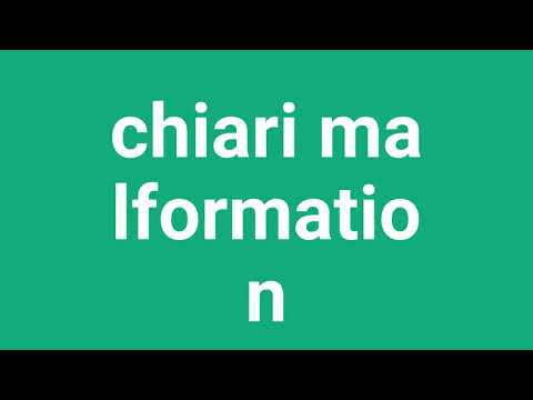 How To Pronounce Chiari Malformation In American Accent