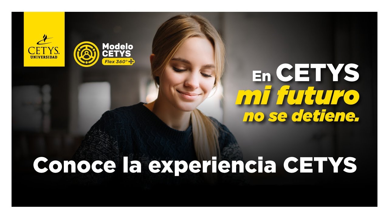 Sesión Informativa - Conoce la Experiencia CETYS