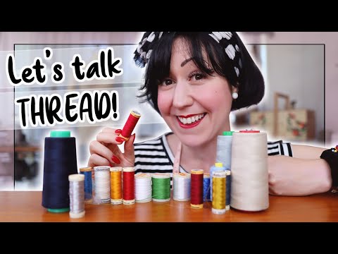 DIFFERENT types of THREAD? What do I need? What should I use?