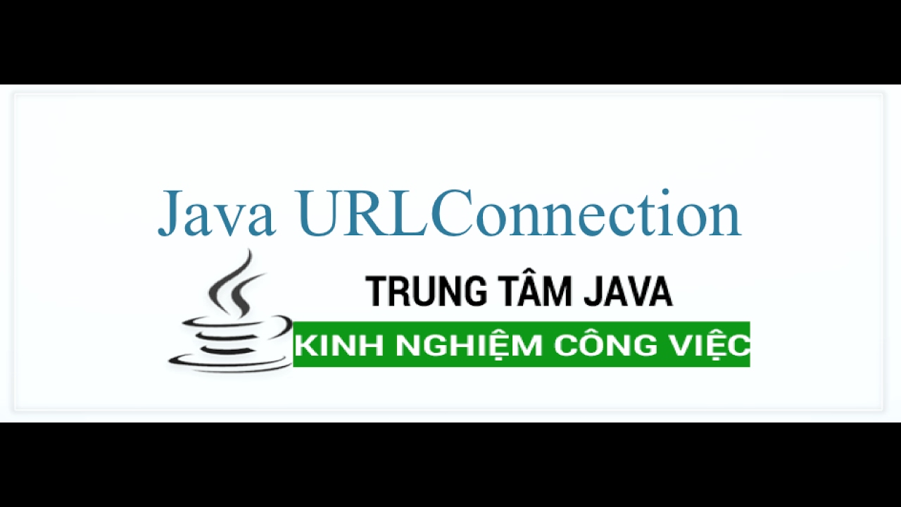 Java Network 03 URLConnection Class trong Java