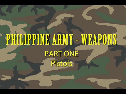 PHILIPPINE ARMY WEAPONS (PART 1 - PISTOLS)