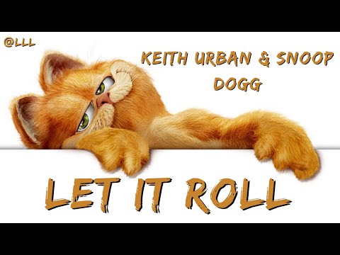 Keith Urban [Ft. Snoop Dogg] - "Let It Roll"  || (Lyrics Video) || (From  The Garfield Movie)