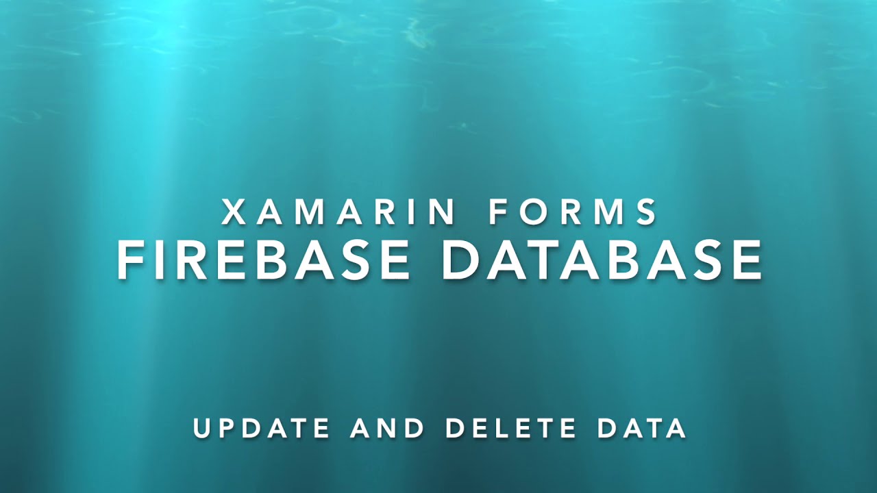 Xamarin Forms Firebase Database CRUD Part 2