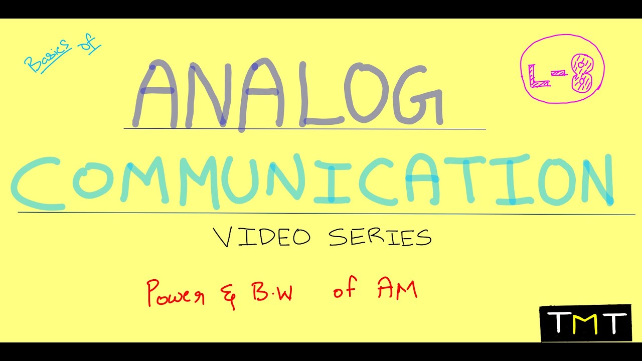 L-08 | Basics of Analog Communication | Power & Bandwidth of AM