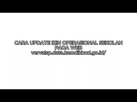 CARA UPDATE IZIN OPERASIONAL SEKOLAH PADA WEB vervalsp.data.kemdikbud.go.id/