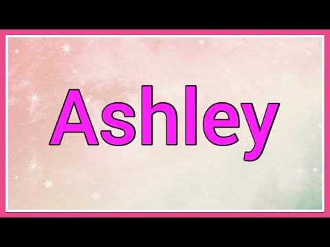 Ashley | Name Origin Meaning Variations