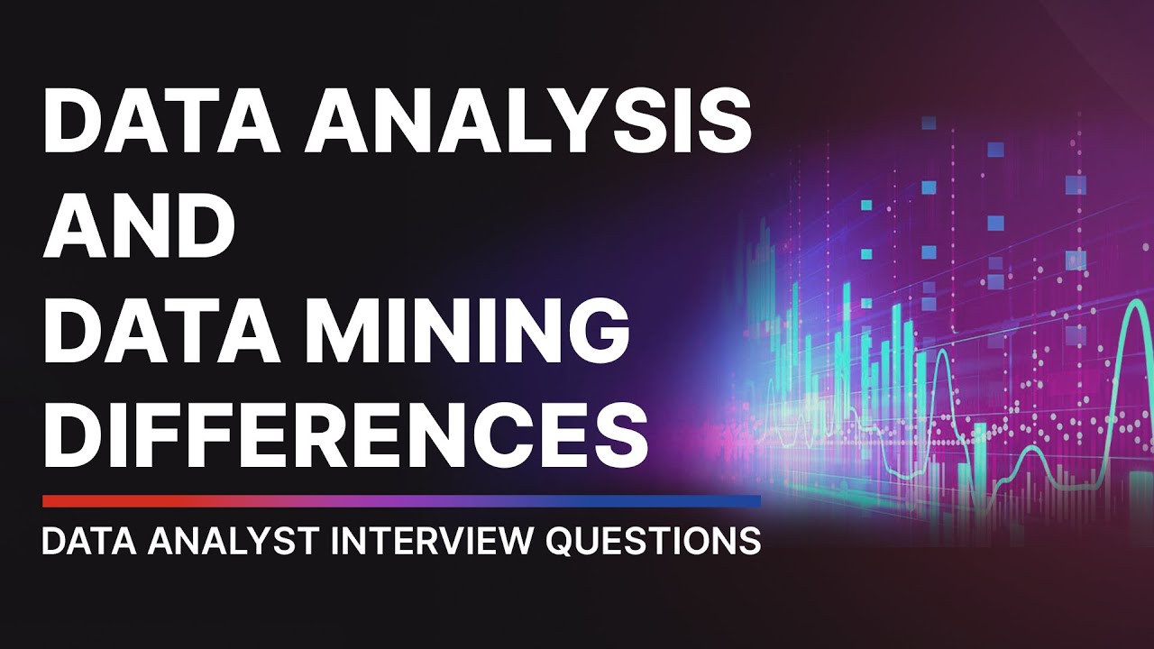 Data Analysis vs Data Mining | Data Analytics Interview Questions and Answers | Beginner level
