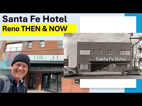 Exploring Reno's SANTA FE HOTEL Then & Now, on Lake Street, Before & After