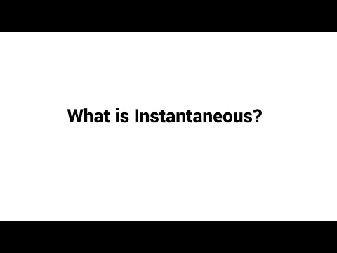 What is Instantaneous? | What Does 'Instantaneous' Mean ?