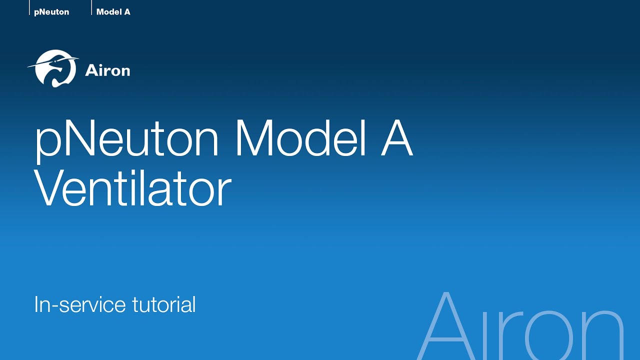 Airon pNeuton Model A Ventilator Tutorial