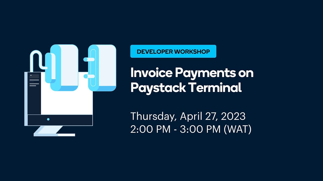 Developer Workshop: How to create invoice payments with Paystack Terminal