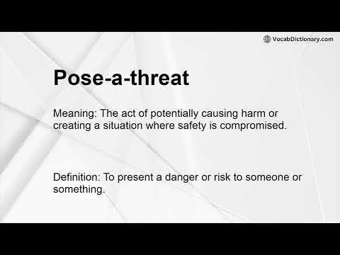 Pose-a-threat Meaning