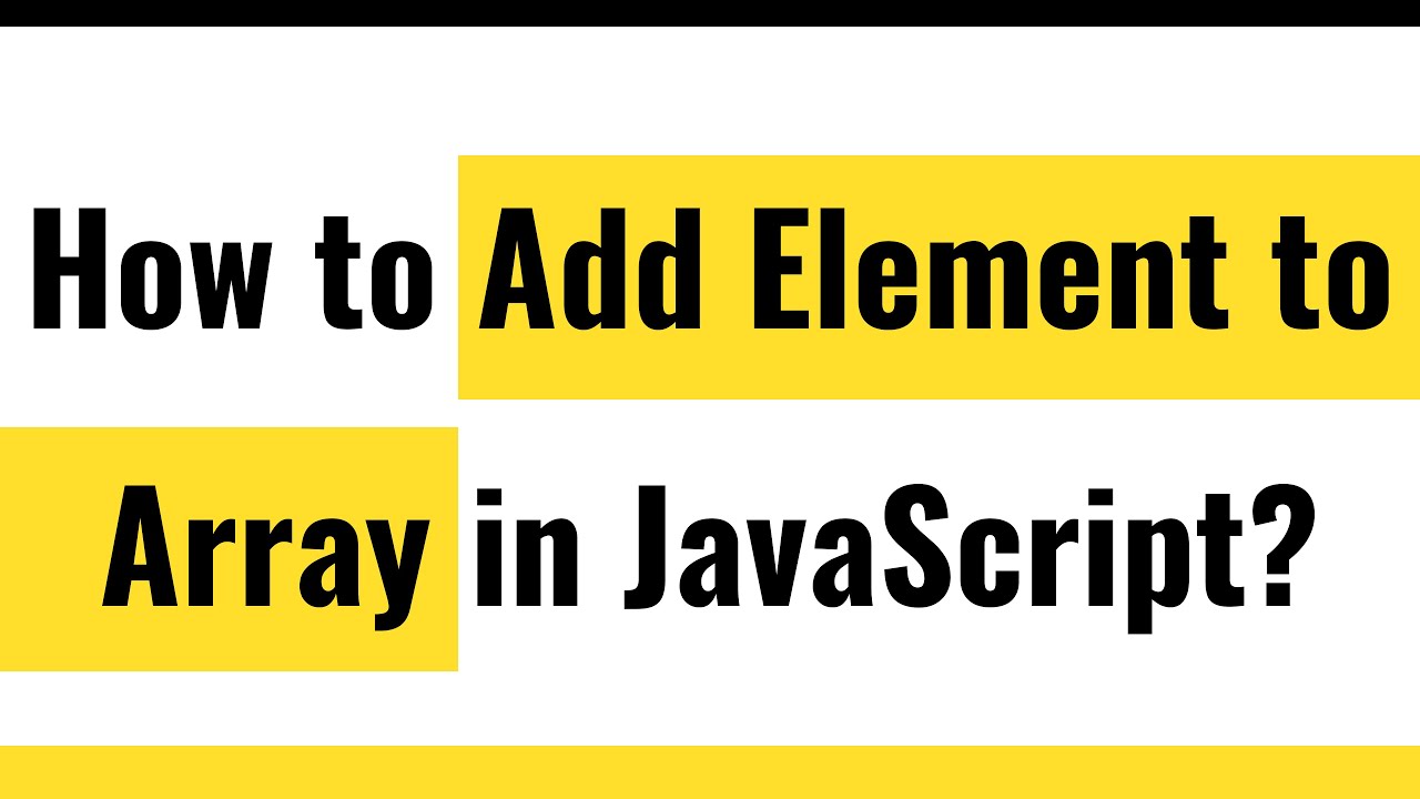 ✅ JavaScript Array | Add Element to Array | Array Push Method | Array Unshift Method