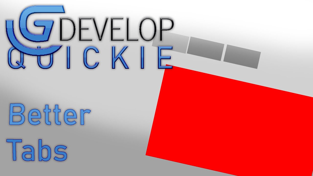 Better Tabs in GDevelop 5