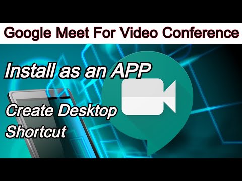 How To Install GOOGLE MEET as an App on Windows | Create google meet shortcut on desktop