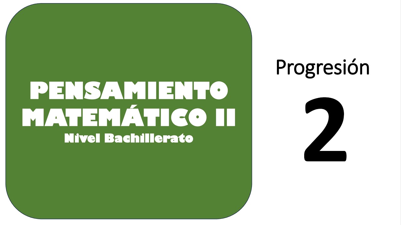 Pensamiento Matemático 2 | PROGRESION 2