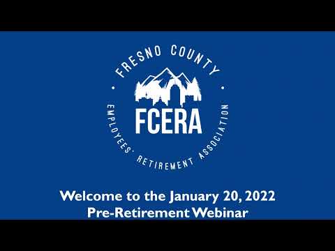 FCERA Pre-Retirement Webinar January 20,2022