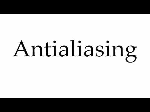 How to Pronounce Antialiasing
