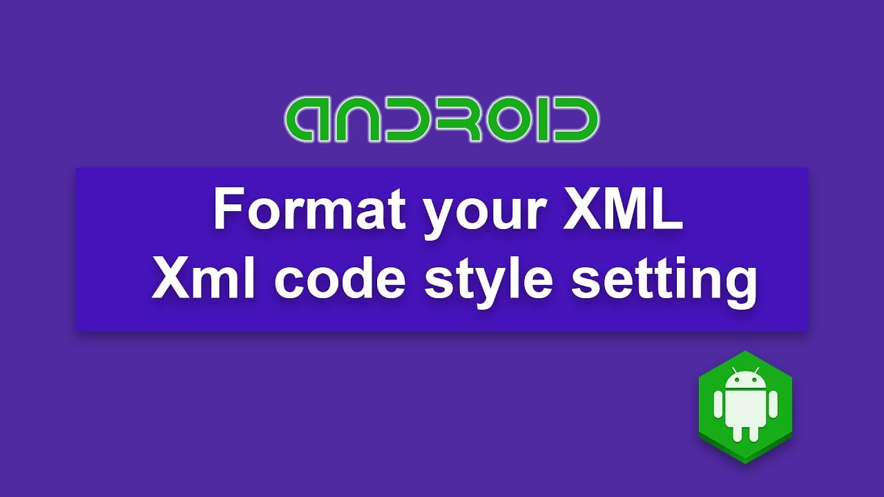 Format your XML | XML code style setting
