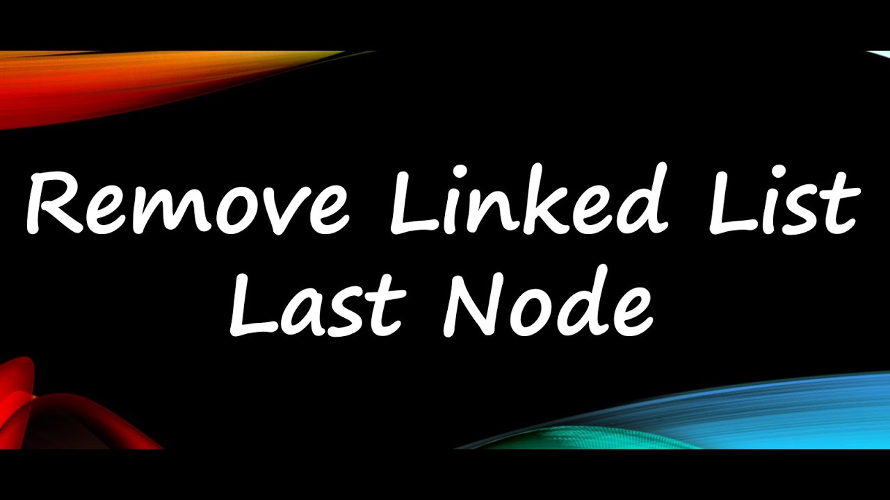 Remove Last Node Of The LinkedList