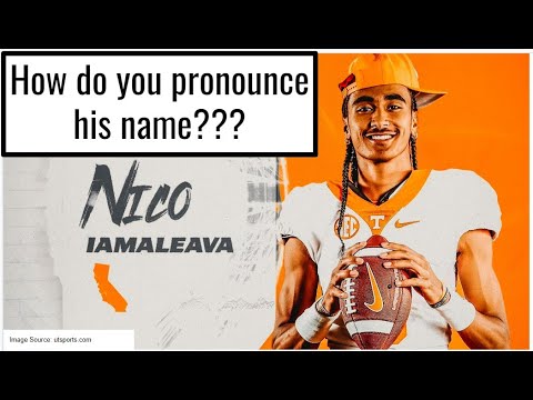 Pronounce Tennessee QB Nico I'amaleava's Name