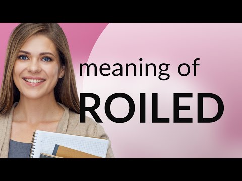 Roiled — what is ROILED meaning
