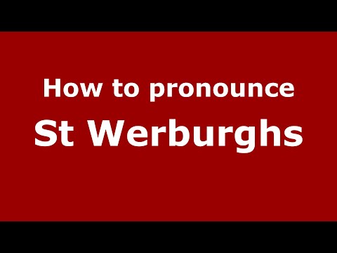 How to pronounce St Werburghs (English/UK) - PronounceNames.com