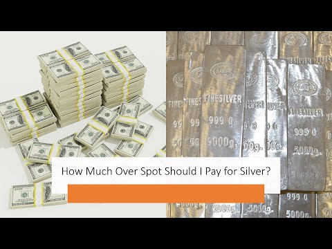 How Much Over Spot Should I Pay for Silver?