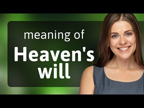 Understanding "Heaven's Will": Exploring English Phrases