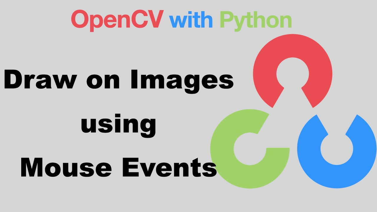 OpenCV with Python | 9-Drawing with Mouse