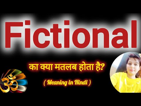 Fictional meaning in Hindi Fictional ko hindi m kya khte h Fictional ka mtlb hindi m kya h
