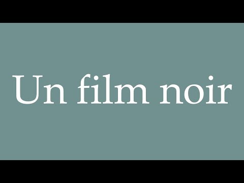 How to Pronounce ''Un film noir'' (A film noir) Correctly in French