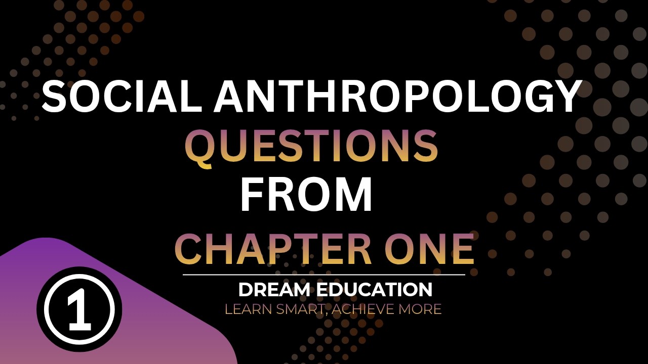 Social Anthropology Questions | Chapter One_Part-1
