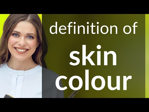 Skin colour • SKIN COLOUR definition