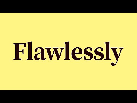Flawlessly Pronunciation and Meaning
