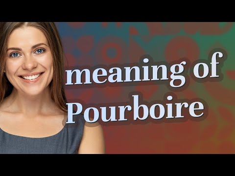 Pourboire | meaning of Pourboire