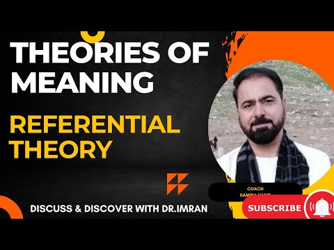 Theories of Meaning| in Semantics Referential Theory| practice & Criticism