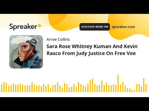 Sara Rose Whitney Kuman And Kevin Rasco From Judy Justice On Free Vee