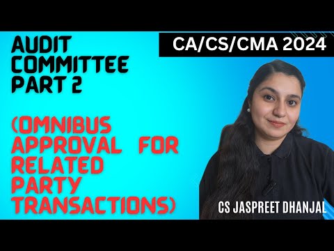 OMNIBUS APPROVAL by AUDIT COMMITTEE |Part 2#csjaspreetdhanjal #companysecretary #cacscma #audit