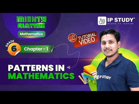 Patterns in Mathematics | Maths Grade 6 | Chapter 1 | IP Study
