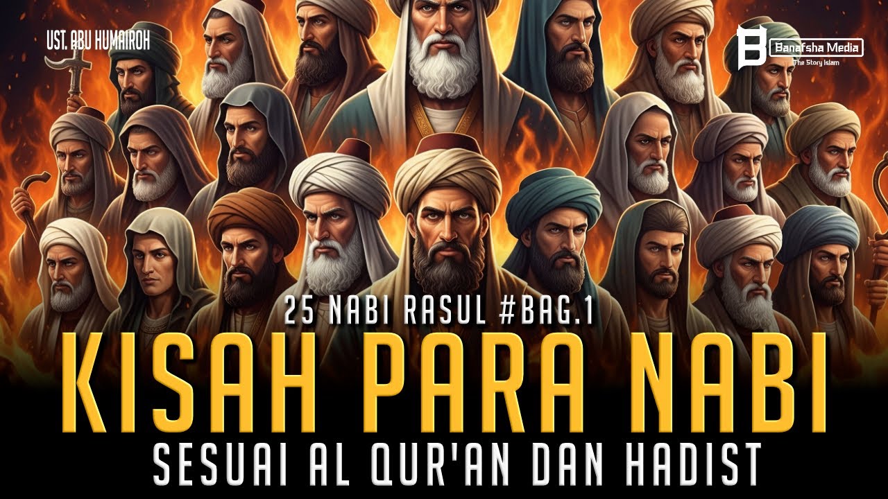 (BAG 1) Kisah 25 Nabi dan Rasul Lengkap Sesuai Al-Qur’an dan Hadits