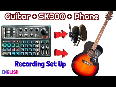 How to Connect Guitar to SK300 Live Sound Card. Recording Set up to Phone