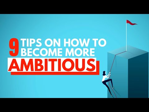 9 Powerful Tips on How to Become More Ambitious in Life